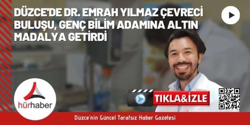 Dr. Emrah Yılmaz Çevreci buluşu, genç bilim adamına altın madalya ...