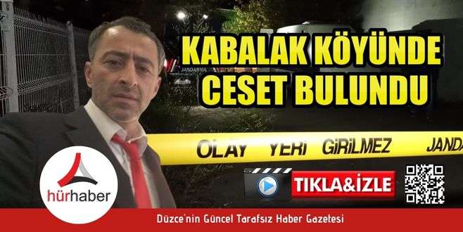 Düzce Boğaziçi beldesi Kabalak köyünde 1 kişi ölü bulundu Düzce, Son ...