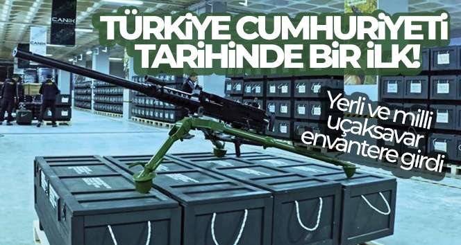 Türkiye Cumhuriyeti tarihinde bir ilk: Yerli ve milli uçaksavar ...
